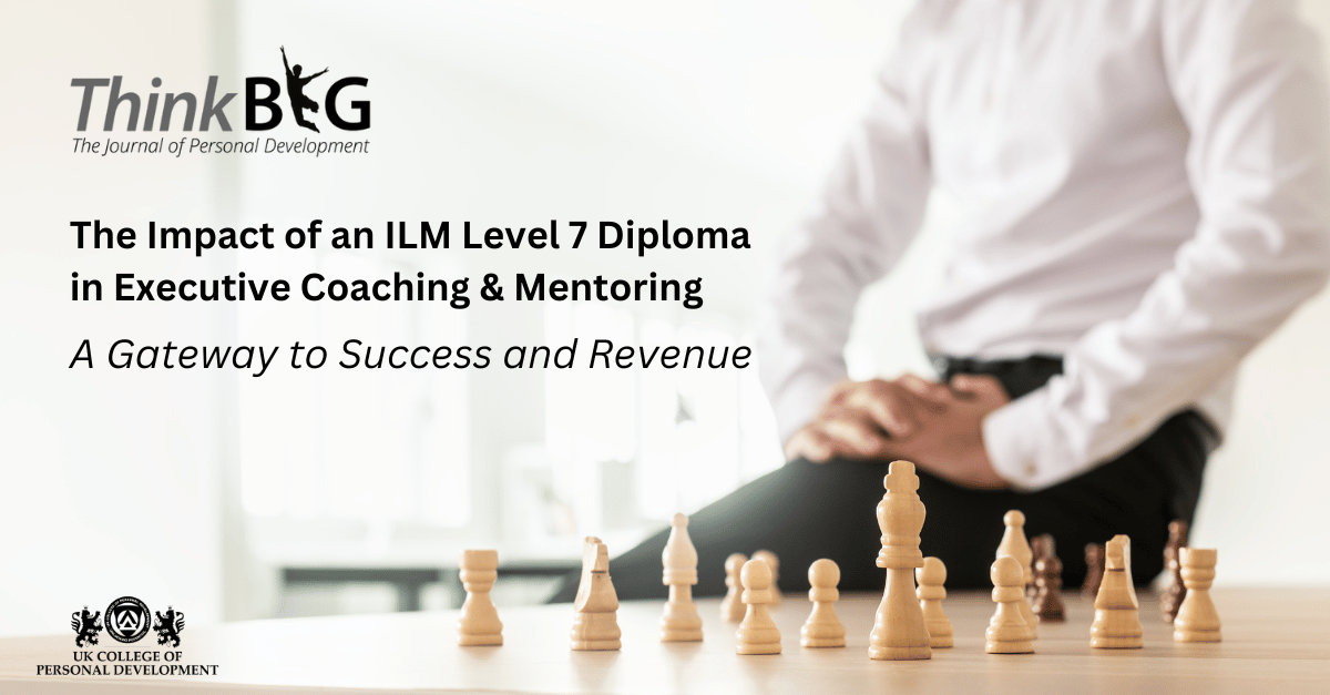 The Impact of an ILM Level 7 Diploma in Executive Coaching - UKCPD