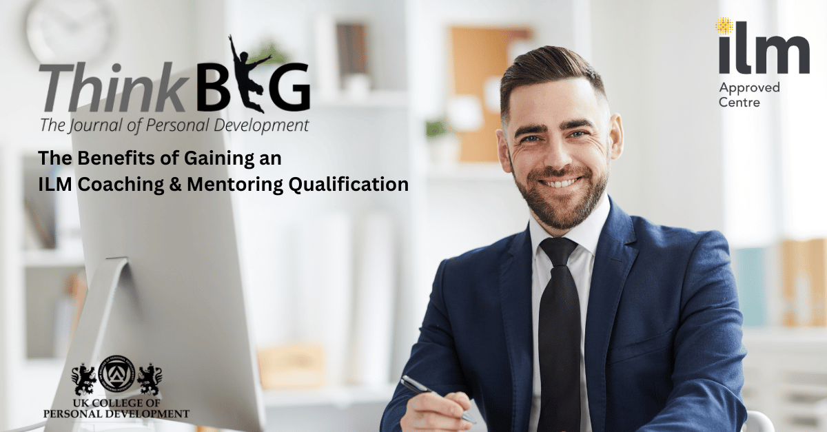 The Benefits of Gaining an ILM Coaching & Mentoring Qualification - UKCPD