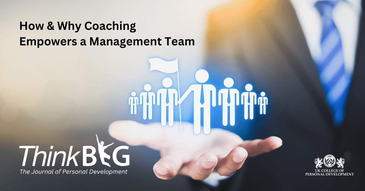 How and Why Coaching Empowers a Management Team - UKCPD
