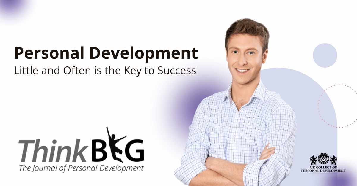 Personal Development: Little and Often is the Key to Success - UKCPD