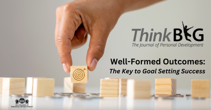 Well-Formed Outcomes: The Key to Goal Setting Success - UKCPD