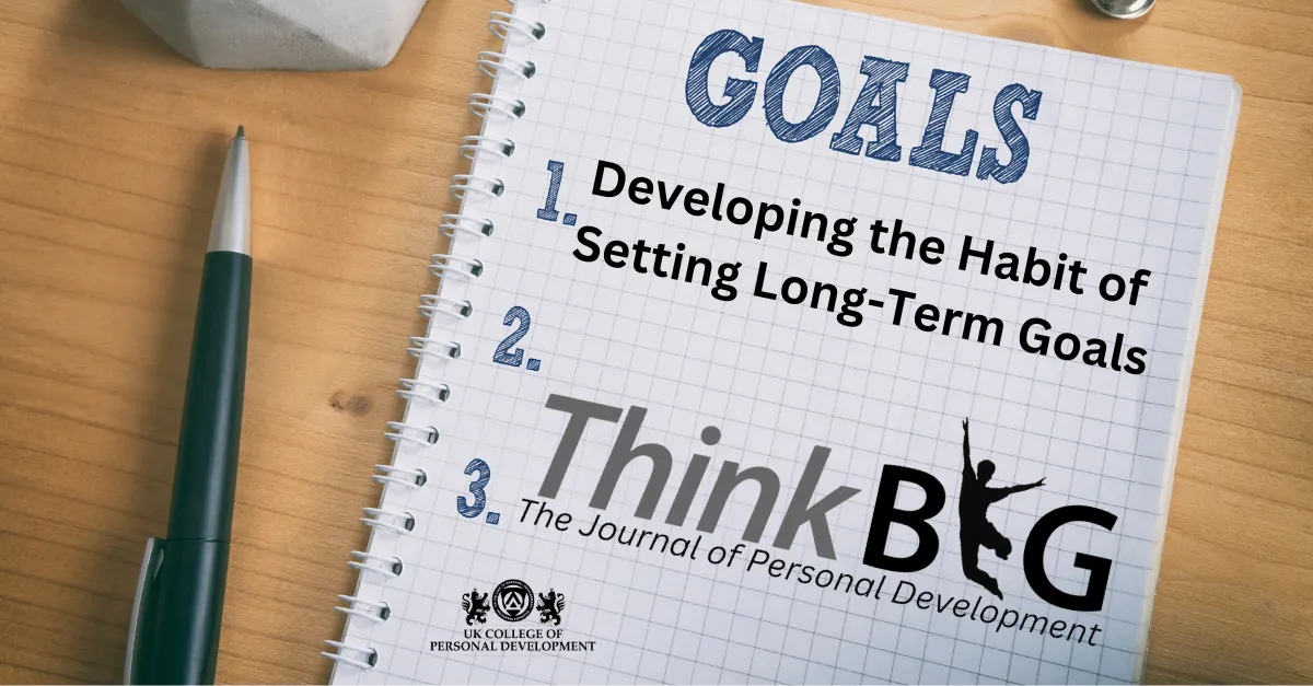 Developing the Habit of Setting Long-Term Goals - UKCPD